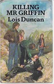 Killing Mr. Griffin: Duncan, Lois: 9780241104576: Amazon.com: Books