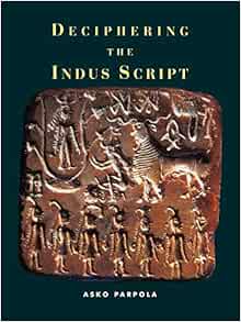 Amazon.com: Deciphering the Indus Script: 9780521795661: Parpola, Asko ...