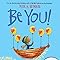 Be You!: Reynolds, Peter H., Reynolds, Peter H.: 9781338572315: Amazon ...