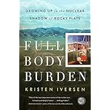 Amazon.com: Full Body Burden: Growing Up in the Nuclear Shadow of Rocky ...
