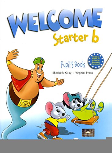 Welcome Starter B Pupil's Book: Elizabeth Gray, Virginia Evans: 9781844668724: Amazon.com: Books