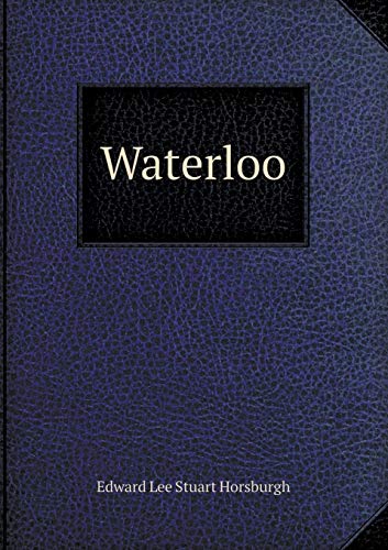 Waterloo: Horsburgh, Edward Lee Stuart: 9785518594036: Amazon.com: Books