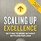 Scaling Up Excellence: Getting to More Without Settling for Less ...