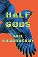 Half Gods: Kumarasamy, Akil: 9780374167677: Amazon.com: Books