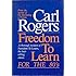 Freedom to Learn (3rd Edition): Carl R. Rogers, H. Jerome Freiberg ...