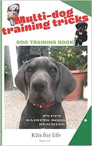 Multi-dog training tricks : Dog training book: Puppy raising book for ...