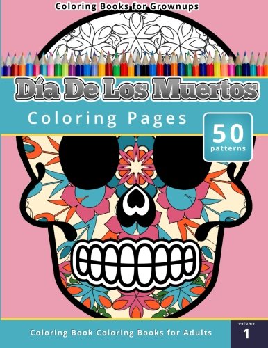 Amazon.com: Coloring Books for Grownups: Dia de los Muertos ...