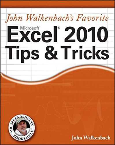 John Walkenbach's Favorite Excel 2010 Tips and Tricks: Walkenbach, John ...