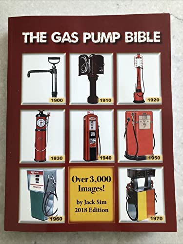 The Gas Pump Bible Illustrated Identification and Price Guide Jack Sim ...