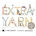 Extra Yarn: A Caldecott Honor Award Winner: Barnett, Mac, Klassen, Jon ...