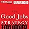 The Good Jobs Strategy: How the Smartest Companies Invest in Employees ...