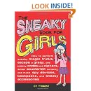 The Sneaky Book for Girls: How to Perform Sneaky Magic Tricks, Escape a ...