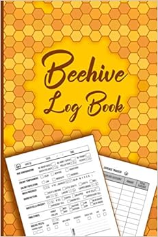 Beehive Log Book: Beekeeping Tracking Journal and Beehive Inspection ...