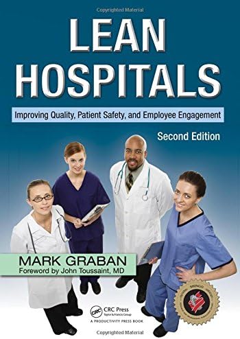 Lean Hospitals: Improving Quality, Patient Safety, and Employee ...