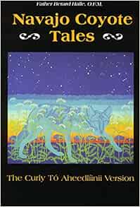 Navajo Coyote Tales: The Curly Tó Aheedlíinii Version (American Tribal ...