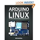 Arduino Meets Linux: The User's Guide to Arduino Yún Development: Bob Hammell: 9781514230220 ...