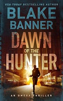 Dawn of the Hunter - An Omega Thriller (Omega Series Book 1) - Kindle ...