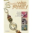 Beautiful Wire Jewelry for Beaders: Creative Wirework Projects for All Levels: Miech, Irina ...
