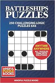Battleships Puzzles: 250 Challenging Logic Puzzles 6x6 (Battleships ...