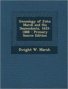 Genealogy of John Marsh and His Descendants, 1633-1888: Amazon.co.uk ...
