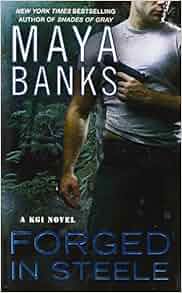 Amazon.com: Forged in Steele (A KGI Novel) (9780425263389): Maya Banks ...