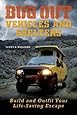 Bug Out Vehicles and Shelters: Build and Outfit Your Life-Saving Escape ...