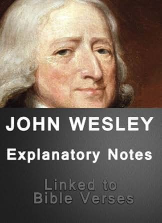 Wesley's Explanatory Notes Bible Commentary (Linked to Bible Verses ...