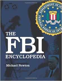 The FBI Encyclopedia: 9780786466207: Reference Books @ Amazon.com