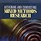 Designing and Conducting Mixed Methods Research: Creswell, John W ...