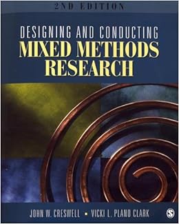 Designing and Conducting Mixed Methods Research: Creswell, John W ...