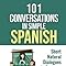 101 Conversations in Simple Spanish: Short Natural Dialogues to Boost ...