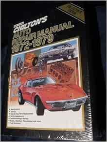 Chilton's Auto Repair Manual 1972-79 (Chilton's Auto Service Manual ...