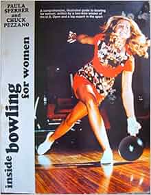 Inside bowling for women: Paula Sperber: 9780809279807: Amazon.com: Books