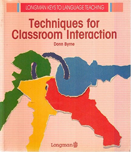 Techniques for Classroom Interaction (Keys to Language Teaching Series ...