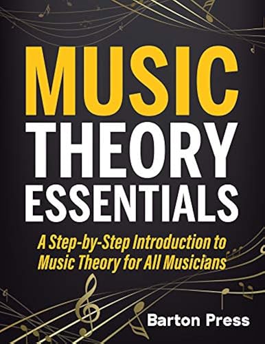 Music Theory Essentials: A Step-by-Step Introduction to Music Theory ...