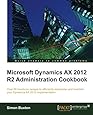 Microsoft Dynamics AX 2012 Reporting Cookbook: Kamalakannan Elangovan: 9781849687720: Amazon.com ...