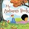 Amazon.com: My Autumn Book: 9780805099225: Yee, Wong Herbert, Yee, Wong ...