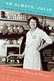 As Always, Julia: The Letters of Julia Child and Avis Devoto: Amazon.co ...