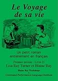 Amazon.com: Le Voyage de sa vie (French Edition) (9780929724584): Lisa ...