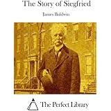 THE STORY OF SIEGFRIED. A Volume in the Scribner Illustrated Classics ...