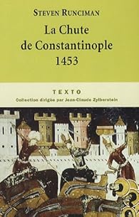 La chute de Constantinople - 1453 - Steven Runciman - Babelio