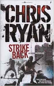 Strike Back: Chris Ryan: 9781844135356: Amazon.com: Books