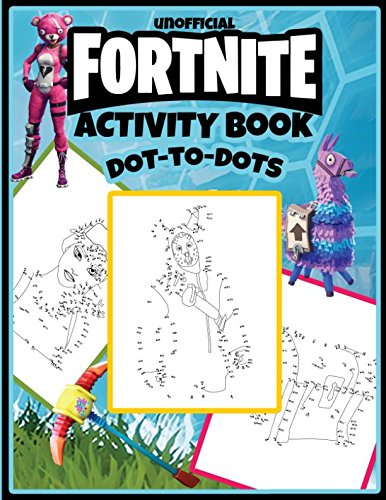 Unofficial Fortnite Activity Book: Dot-To-Dots: 25 Pages for Kids and ...