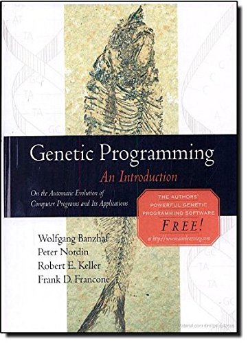 Genetic Programming: An Introduction (The Morgan Kaufmann Series in ...