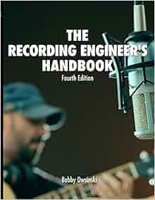 The Recording Engineer's Handbook 4th Edition: Bobby Owsinski ...