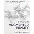 Practical Augmented Reality: A Guide to the Technologies, Applications, and Human Factors for AR ...