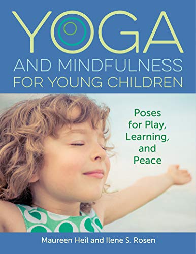 Yoga and Mindfulness for Young Children: Poses for Play, Learning, and ...