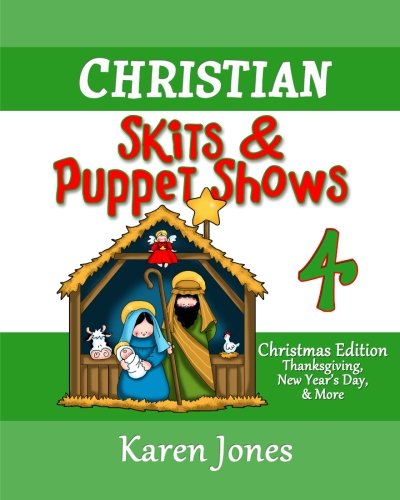 Christian Skits & Puppet Shows 4: Christmas Edition - Thanksgiving, New ...