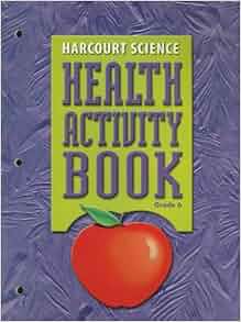 Harcourt Science: Health Activity Book Grade 6: HARCOURT SCHOOL PUBLISHERS: 9780153257698 ...