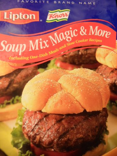 Lipton Soup Mix Magic & More (Including One-Dish Meals & Slow Cooker ...